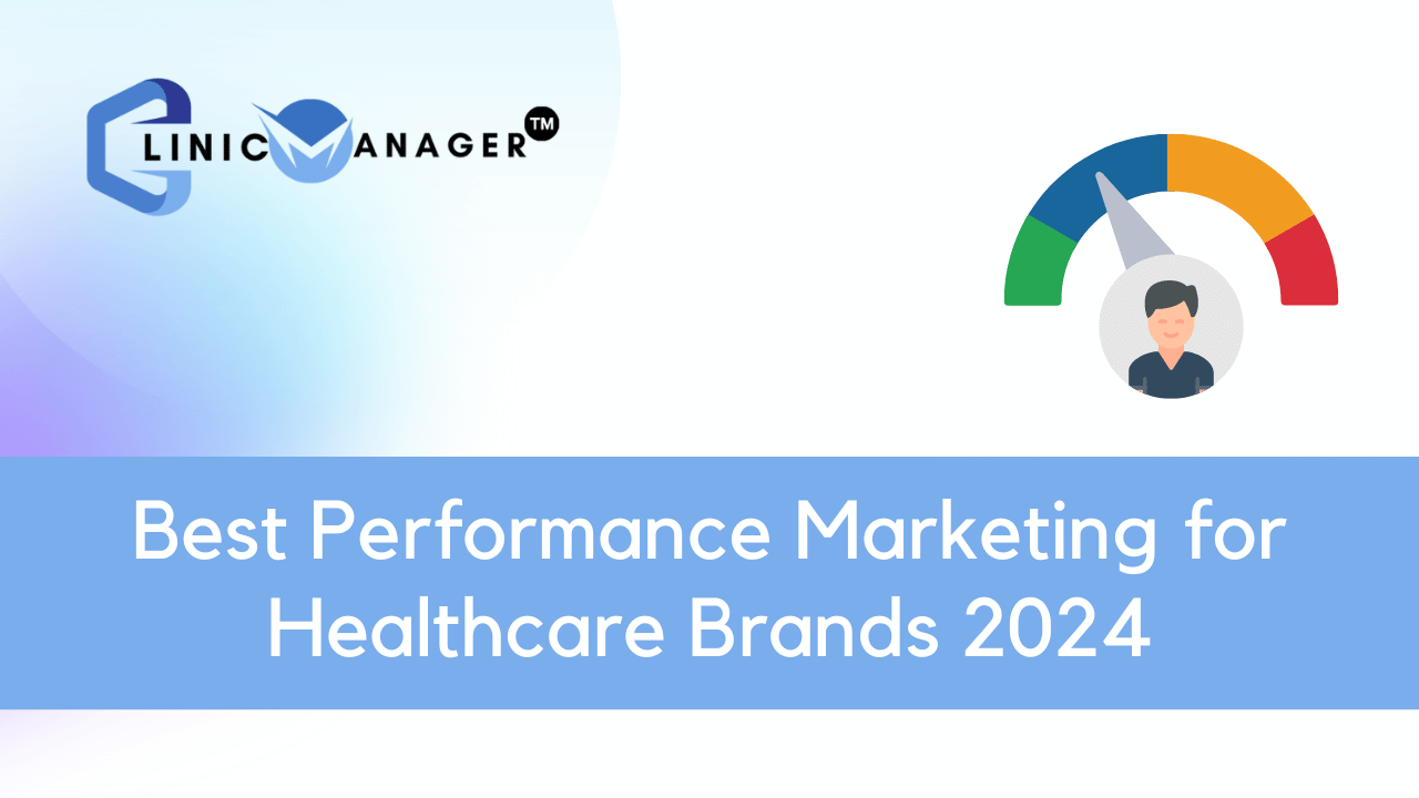 Best Performance Marketing for Healthcare Brands 2024