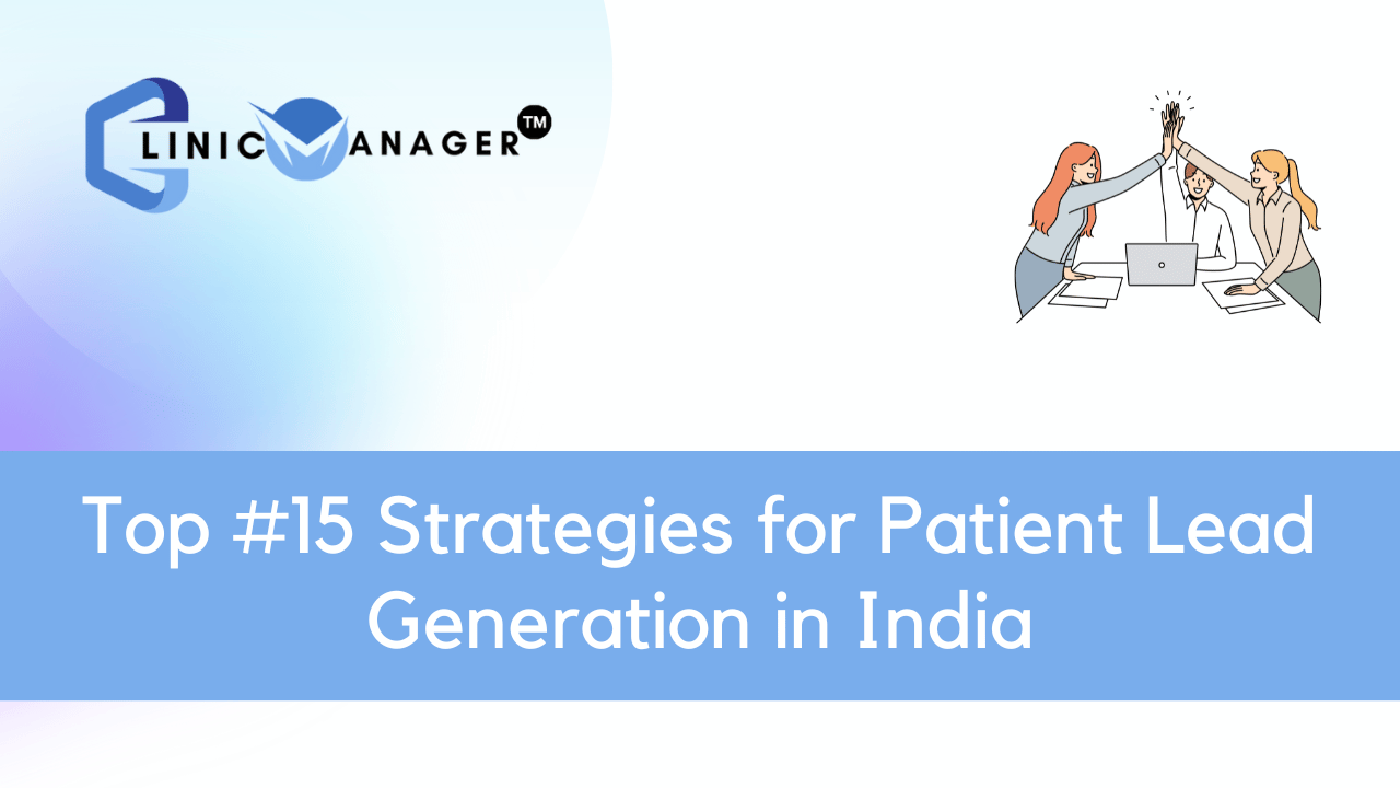 Top #15 Strategies for Patient Lead Generation in India