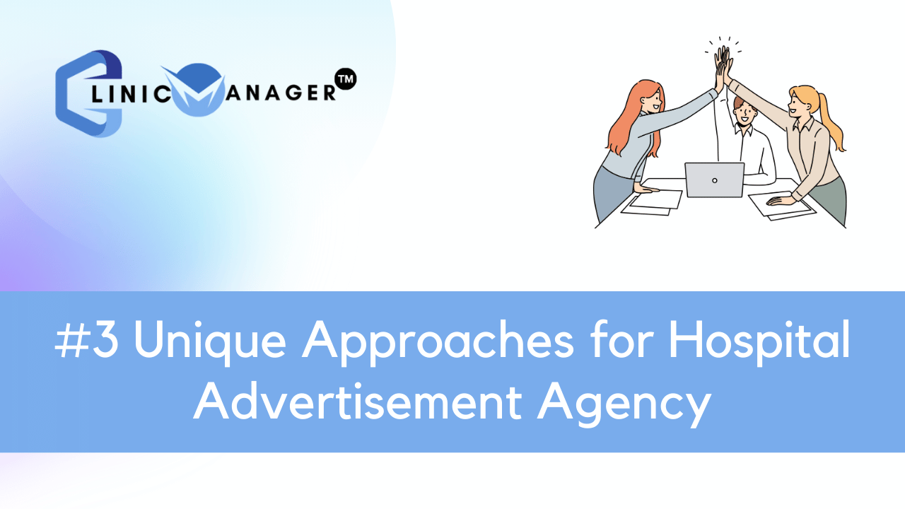 #3 Unique Approaches for Hospital Advertisement Agency